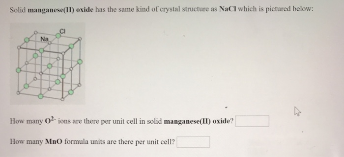 Solved Solid manganese(II) oxide has the same kind of | Chegg.com