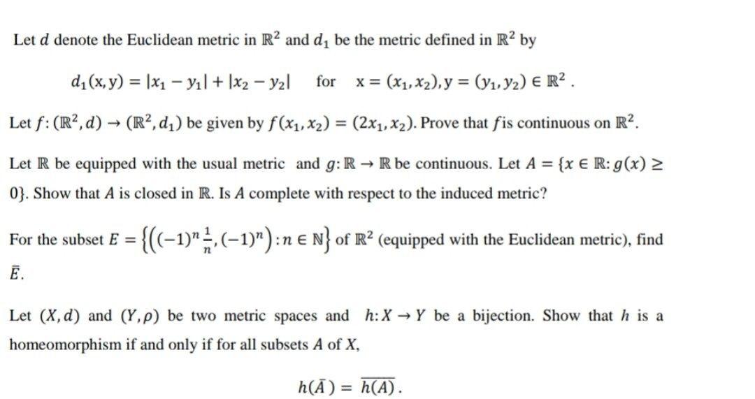 Solved Let d denote the Euclidean metric in R2 and dį be the | Chegg.com