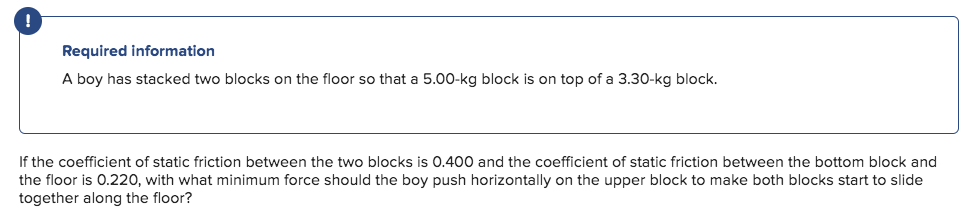 Solved Required information A boy has stacked two blocks on | Chegg.com