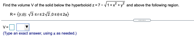 Solved Find the volume of the solid below the hyperboloid z | Chegg.com