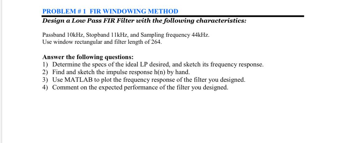 PROBLEM #1 FIR WINDOWING METHOD Design a Low Pass FIR | Chegg.com