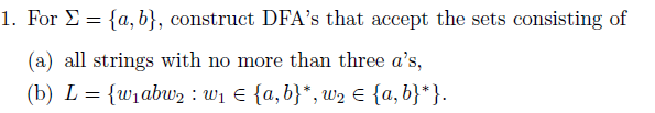 Solved = 1. For £= {a,b}, construct DFA's that accept the | Chegg.com