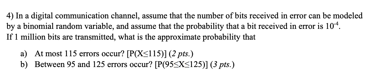 Solved 4) In a digital communication channel, assume that | Chegg.com