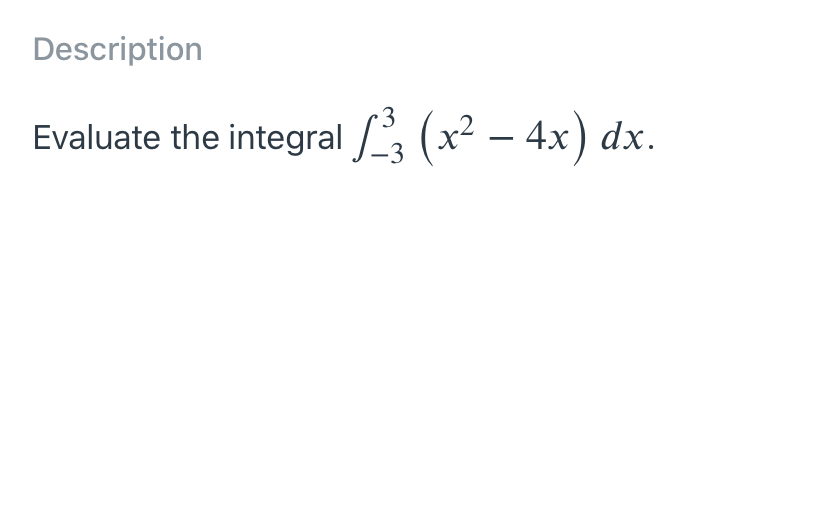 Solved Description Evaluate the integral } (x2 – 4x) dx. | Chegg.com