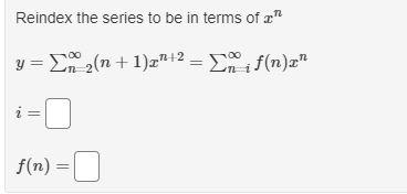 Solved Reindex the series to be in terms of an y= 2(n + | Chegg.com