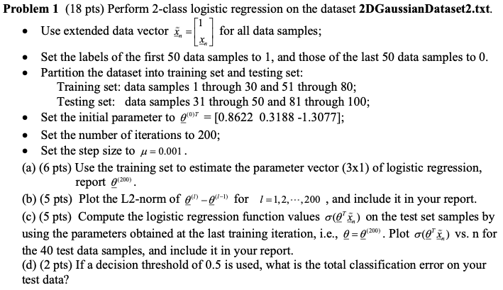 Solved Problem 1 (18 pts) Perform 2-class logistic | Chegg.com
