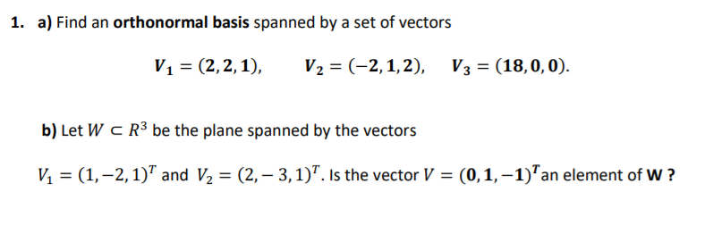 Solved 1. a) Find an orthonormal basis spanned by a set of | Chegg.com