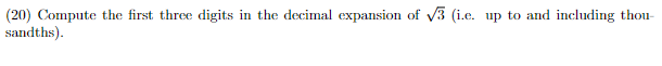 Solved (20) ﻿Compute the first three digits in the decimal | Chegg.com