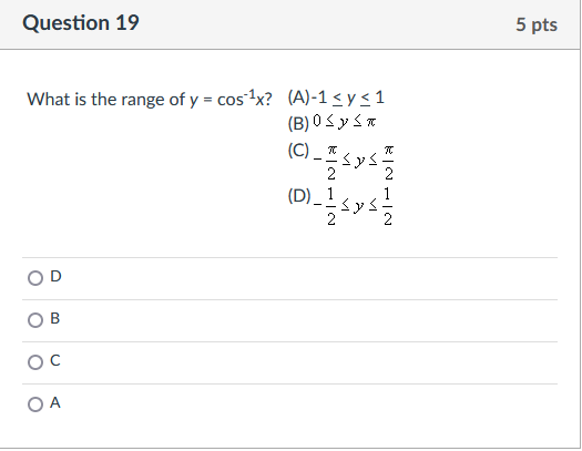 Solved Question 19 5 pts What is the range of y = cos 1x? | Chegg.com
