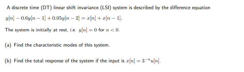 Solved A discrete time (DT) linear shift invariance (LSI) | Chegg.com
