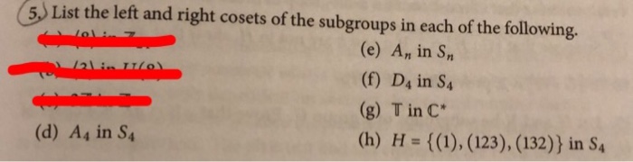 Solved 5) List the left and right cosets of the subgroups in | Chegg.com