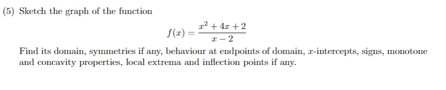 Solved (5) Sketch the graph of the function f(x)=x−2x2+4x+2 | Chegg.com