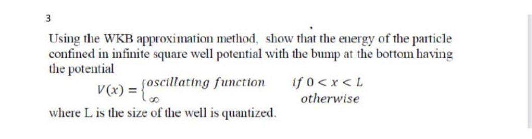 Solved 3 Using the WKB approximation method, show that the | Chegg.com