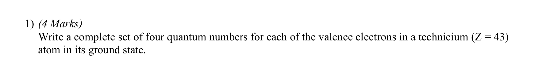 Solved 1) (4 ﻿Marks)Write a complete set of four quantum | Chegg.com