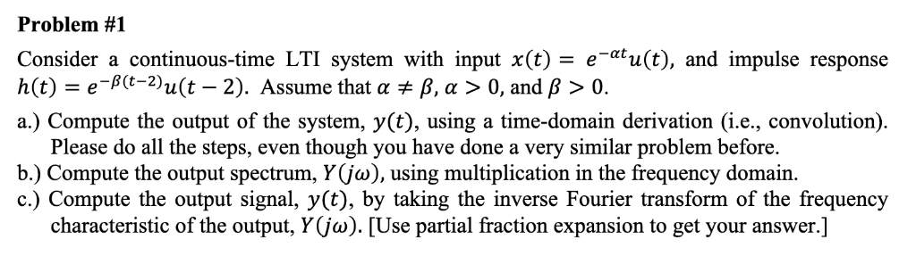 Solved Problem #1 Consider a continuous-time LTI system with | Chegg.com