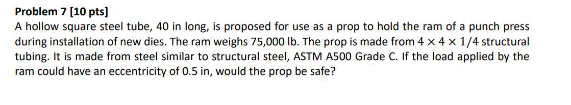 Solved Problem 7 [10 ﻿pts]A hollow square steel tube, 40 ﻿in | Chegg.com