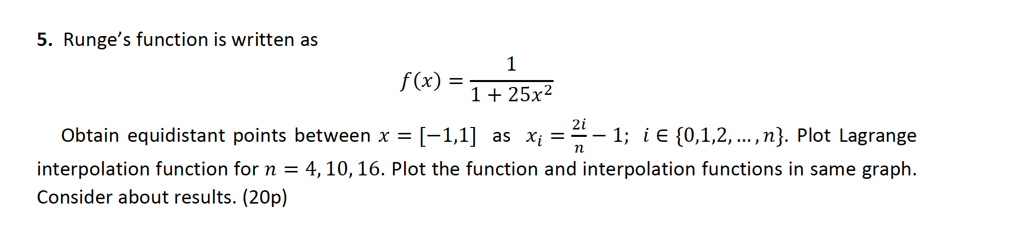 5. Runge's function is written as 1 f(x) = 1 + 25x2 x | Chegg.com