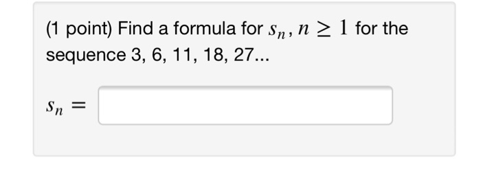 Solved Find a formula for sn s n | Chegg.com