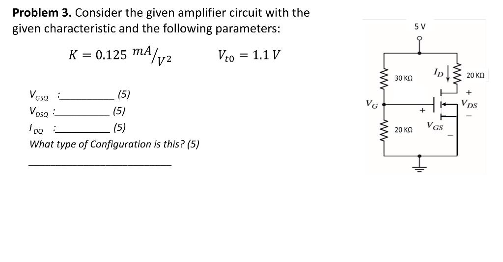 Solved 5 V Problem 3. Consider the given amplifier circuit | Chegg.com