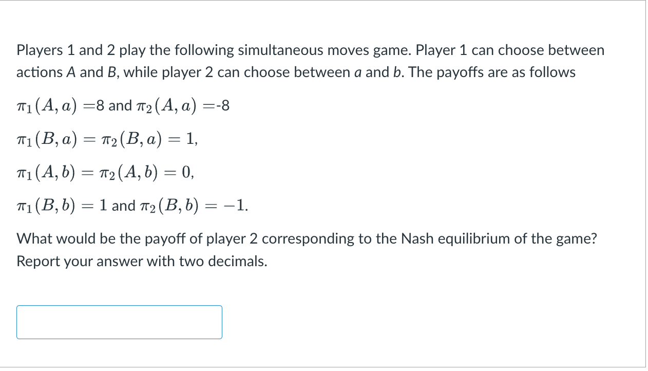 Solved Players 1 and 2 play the following simultaneous moves | Chegg.com