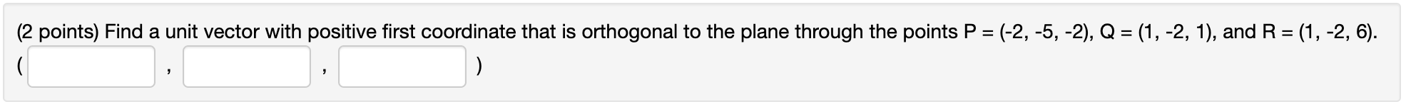 Solved (2 points) Find a unit vector with positive first | Chegg.com