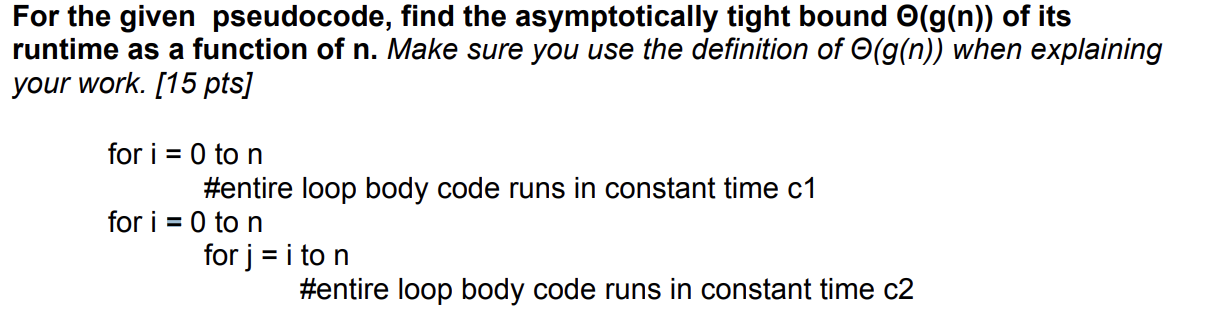 Solved For the given pseudocode, find the asymptotically | Chegg.com