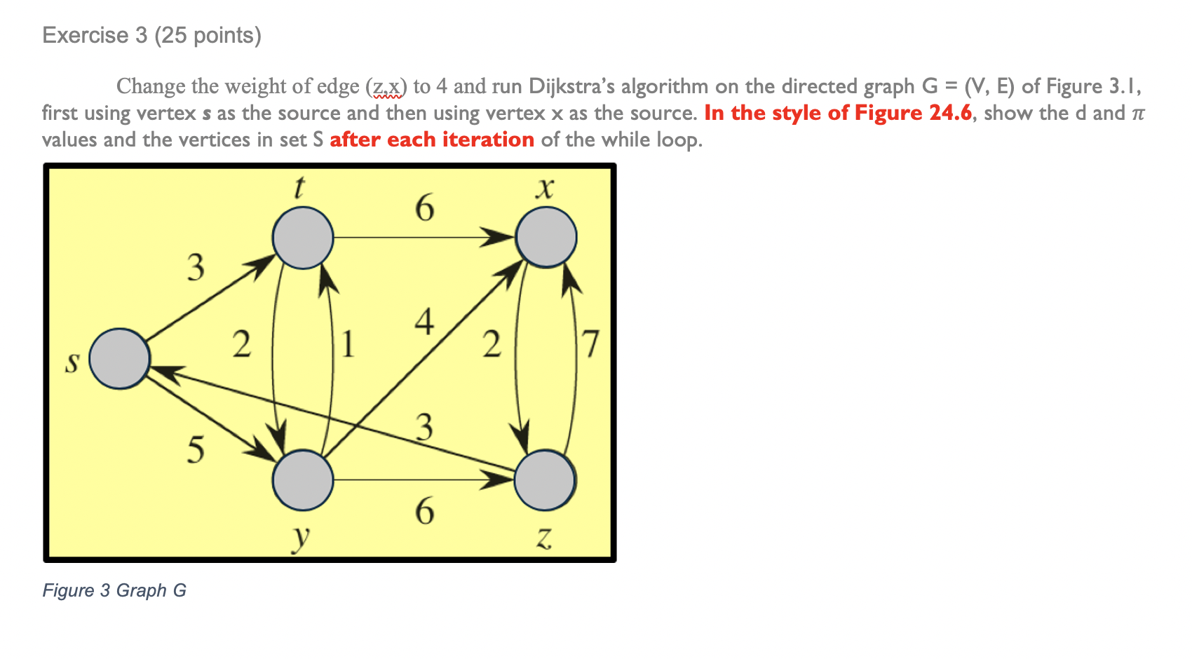 Solved Exercise 3 (25 points) Change the weight of edge | Chegg.com Solved Exercise 3 (25 points) Change the weight of edge | Chegg.com