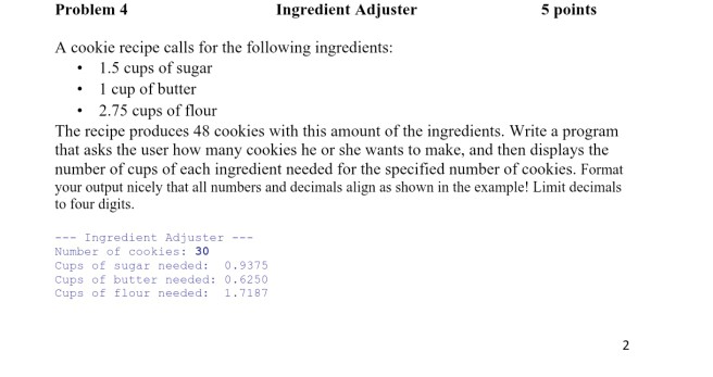Solved Problem4 Ingredient Adjuster 5 points A cookie recipe | Chegg.com