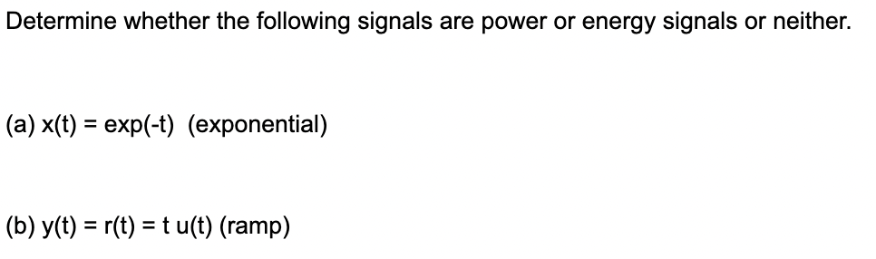Solved Determine whether the following signals are power or | Chegg.com