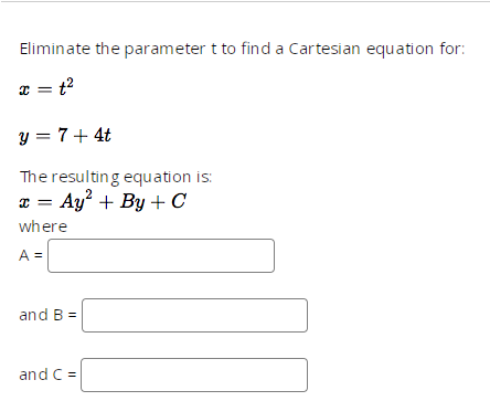 Solved Eliminate the parameter t to find a Cartesian | Chegg.com