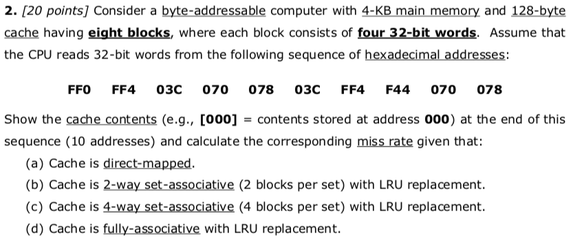 2. [20 Points] Consider A Byte-addressable Computer 