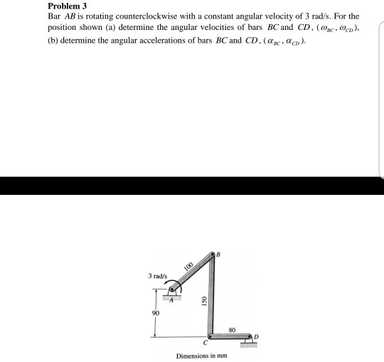 Solved Problem3 Bar AB is rotating counterclockwise with a | Chegg.com