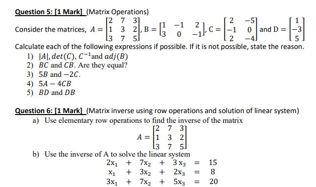Solved Question 5: [1 Mark]_(Matrix Operations) Consider the | Chegg.com