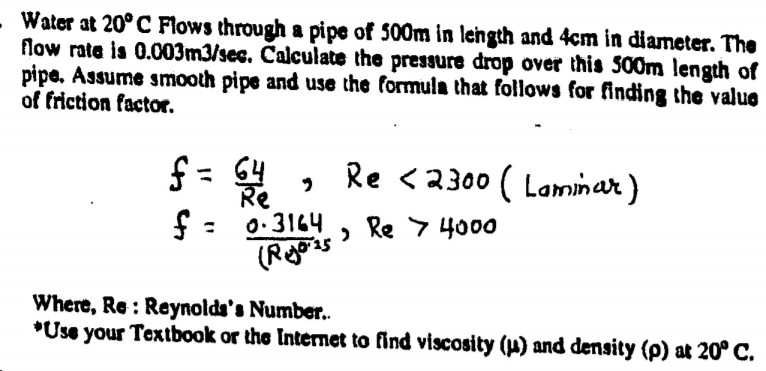 Solved Water at 20°C Flows through a pipe of 500m in length | Chegg.com