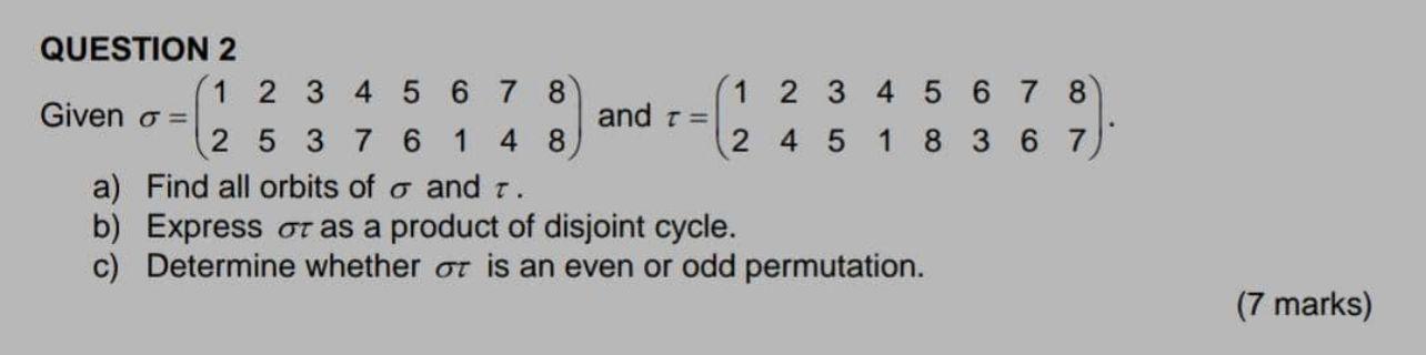 Solved QUESTION 1 Let a =(1,4)(2,3,5) and B=(25,6,3)(4,1) be | Chegg.com