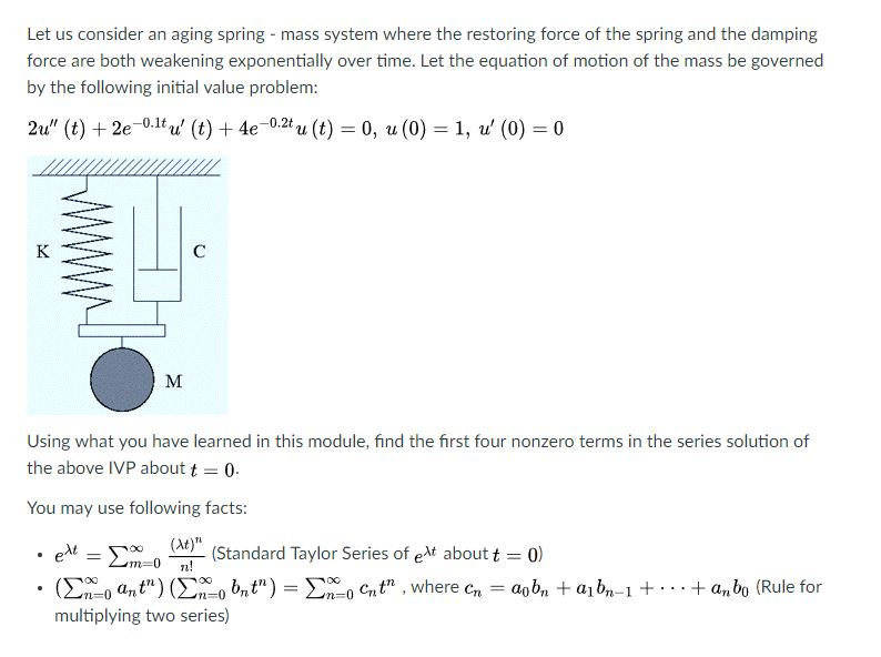 Solved Let us consider an aging spring - mass system where | Chegg.com