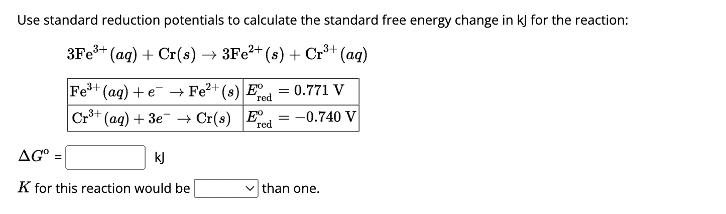 Solved Use standard reduction potentials to calculate the | Chegg.com