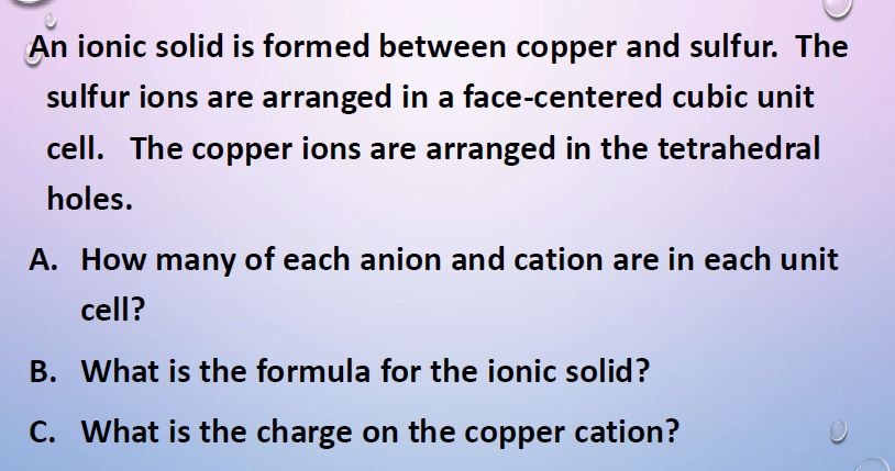 Solved An ionic solid is formed between copper and sulfur. | Chegg.com