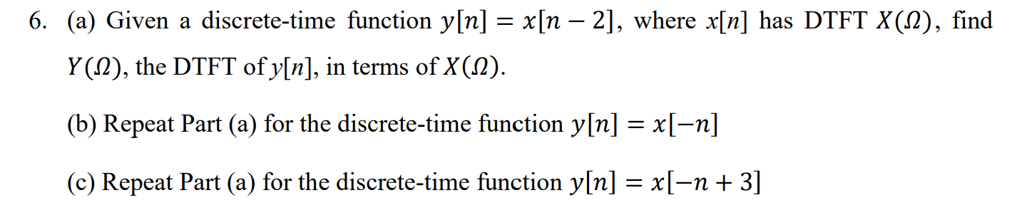 Solved 6. (a) Given a discrete-time function y[n]=x[n−2], | Chegg.com