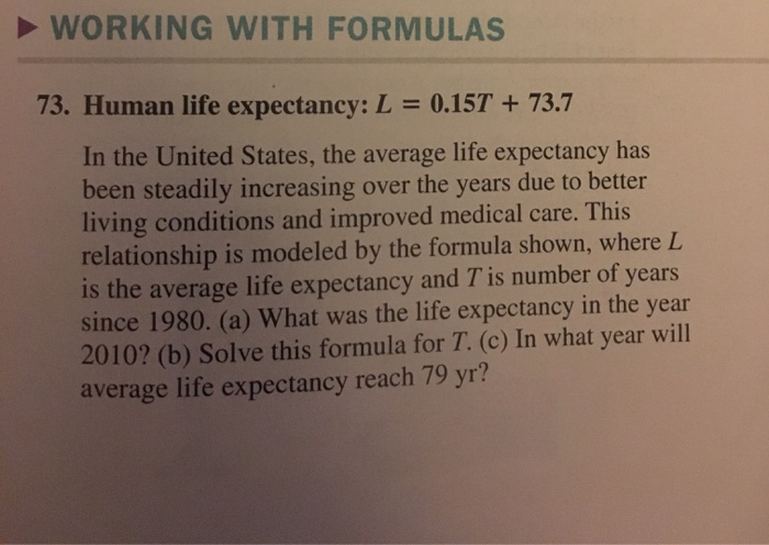 Solved WORKING WITH FORMULAS 73. Human life expectancy: L = | Chegg.com