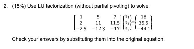 Solved 2. (15%) Use LU factorization (without partial | Chegg.com