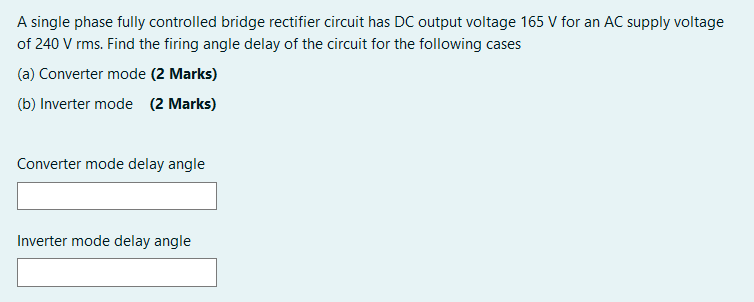 Solved A single phase fully controlled bridge rectifier | Chegg.com