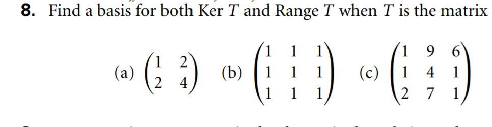 Solved 8. Find a basis for both Ker T and Range T when T is | Chegg.com