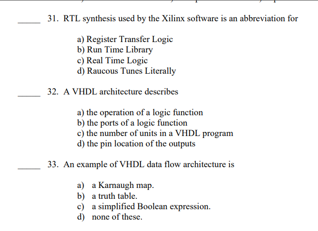 Solved 31. RTL synthesis used by the Xilinx software is an | Chegg.com