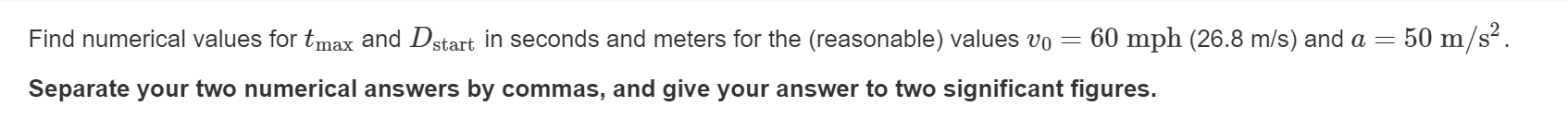 Solved Find numerical values for t_(max) and D_(start ) in | Chegg.com