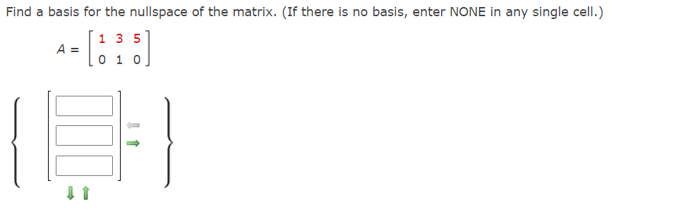 Solved Find a basis for the nullspace of the matrix. (If | Chegg.com