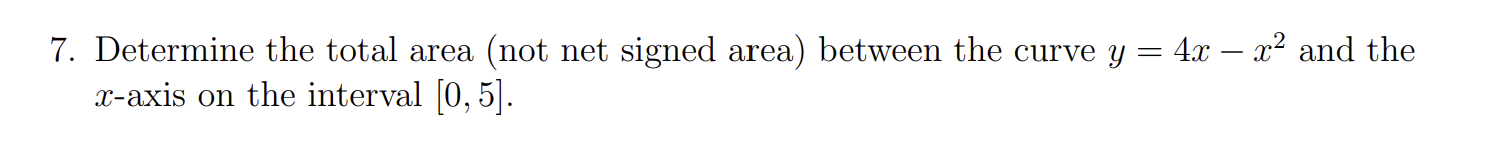 Solved 7. Determine the total area (not net signed area) | Chegg.com