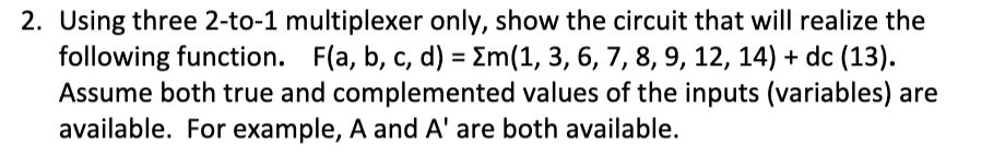 Solved 2. Using three 2-to-1 multiplexer only, show the | Chegg.com