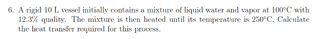 Solved 6. A rigid 10 L vessel initially contains a mixture | Chegg.com