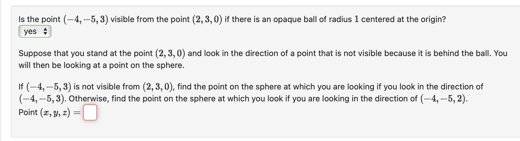 Solved Is the point (−4,−5,3) visible from the point (2,3,0) | Chegg.com